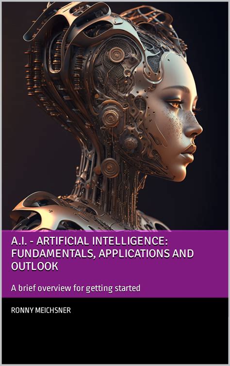 a i artificial intelligence fundamentals applications and outlook a brief overview for