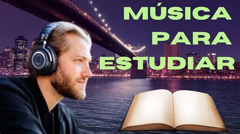 Música para Estudiar Concentrarse y Memorizar Rápido YouTube