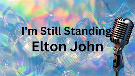 Elton John I M Still Standing Lyrics Youtube