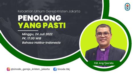 24 Juli 2022 Pk 17 00 WIB Kebaktian Umum Bahasa Hakka Indonesia