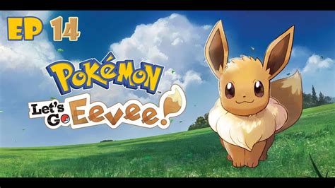 Pok Mon Let S Go Eevee Playthrough Ep Youtube