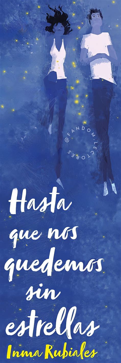 Hasta Que Nos Quedemos Sin Estrellas De Inma Rubiales Mejores Frases