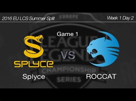 Splyce Vs Roccat Game Eu Lcs Summer Week Day