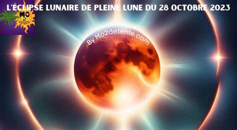 LÉCLIPSE DE PLEINE LUNE DU 28 OCTOBRE 2023 selon MAUD Presse Galactique