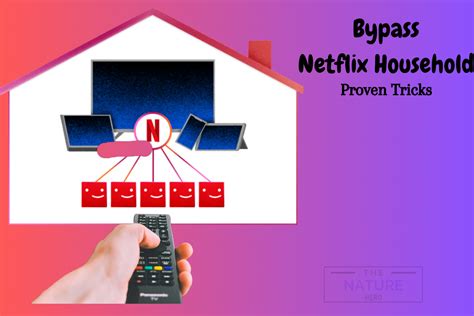How To Bypass Netflix Household Proven Tricks The Nature Hero