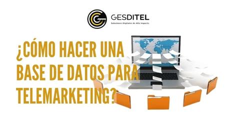 Cómo Hacer Una Base De Datos De Clientes Para Telemarketing