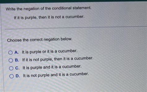 Solved Write The Negation Of The Conditional Statement If Chegg