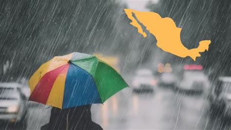 LISTA de estados donde habrá LLUVIAS fuertes y granizo HOY viernes 29