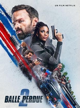 Balle Perdue sur Netflix y aura t il un troisième film Actus Ciné