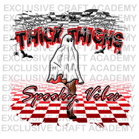 Thick Thighs Spooky Vibes Png Exclusive Craft Academy