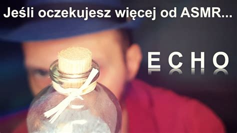 Jeśli oczekujesz więcej od ASMR ASMR po polsku z ECHO YouTube