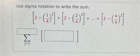solved use sigma notation to write the sum [2 ]