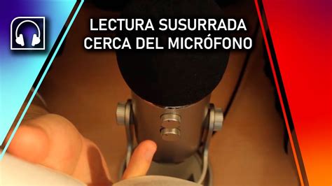 ASMR Susurros cerca del micrófono Voz masculina en Blue Yeti
