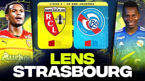 LENS STRASBOURG Revenir à 3 Pts du PSG et Maintien fcl vs