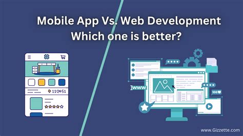 mobile app development vs web app development proven pros and cons gizzette