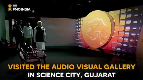 Pm Narendra Modi Visits The Audio Visual Gallery In Science City
