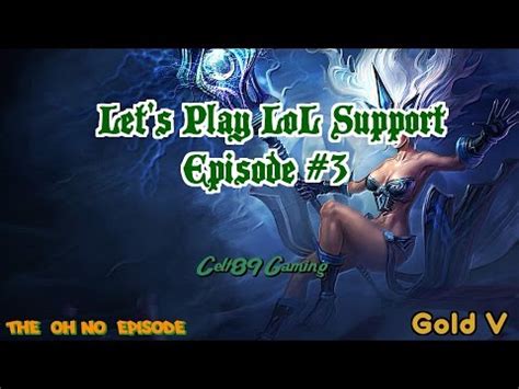 Let S Play LoL Support Ep 3 YouTube