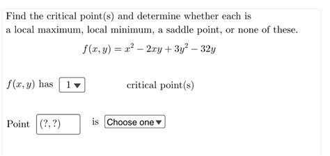 solved find the critical point s and determine whether each