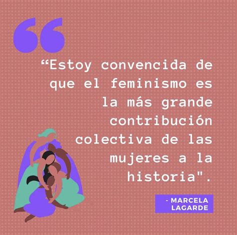 Total 40 Imagen Marcela Lagarde Frases Abzlocal Mx