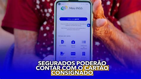 Segurados do INSS agora poderão contar o cartão CONSIGNADO veja