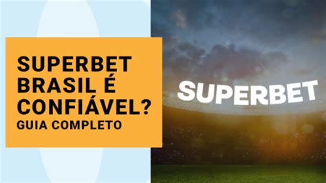 SuperBet É Confiável Guia Completo de Como Apostar