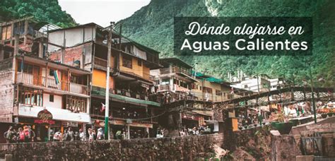 Los 17 Mejores Hoteles en Aguas Calientes Mis Consejos Perú