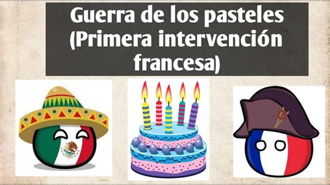 Guerra de los pasteles Primera intervención francesa en México YouTube