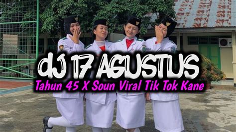 Dj 17 Agustus Tahun 45 X Sound Viral Tik Tok Kane Fikri Eneste Rimex