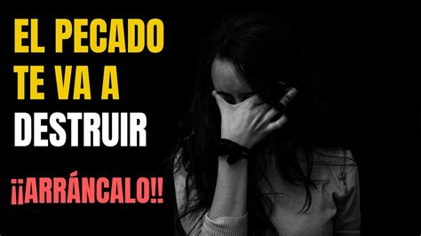 El Pecado te va a Destruir Arráncalo Juan Manuel Vaz YouTube