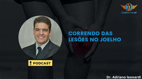 Princípios da artrose no joelho Especialista do Joelho Dr Adriano