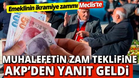 Emeklinin ikramiyesi Meclis te Muhalefetin zam teklifine AKP den yanıt
