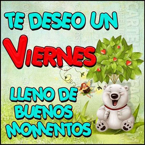 Feliz Viernes Im Genes Postales Y Frases Bonitas Para Compartir