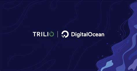 Trilio Partners With Digitalocean To Bring Enterprise Grade Kubernetes
