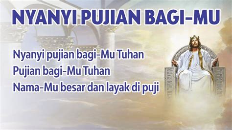 Lagu Nyanyi Pujian Bagi Mu Tuhan Lagu Pujian Penyembahan Lagu Natal