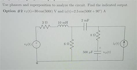 solved use phasors and superposition to analyze the circuit