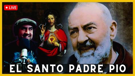 La Historia Del Padre P O De Pietrelcina Un Hombre De Fe Y Milagros