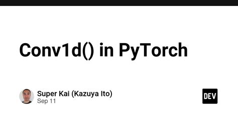 Conv1d In PyTorch DEV Community