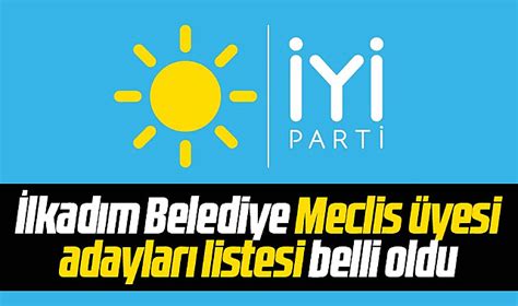Samsun da İYİ Parti nin İlkadım Belediye Meclis üyesi adayları belli