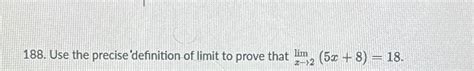solved use the precise definition of limit to prove that