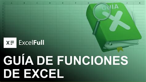 GUÍA DE FUNCIONES DE EXCEL EXCELFULL