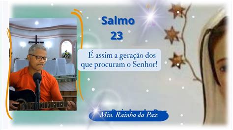 SALMO 23 É assim a geração dos que procuram o Senhor YouTube