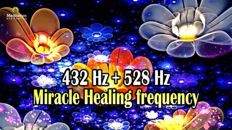 432 Hz 528 Hz Miracle Healing Frequency L Deep Cleansing Healing