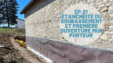EP 21 On s occupe de l étanchéité du soubassement et première ouverture