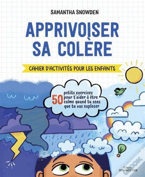 Apprivoiser Sa Colere Cahier D Activites Pour Les Enfants 50 Petits