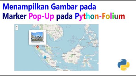 Menampilkan Gambar Pada Marker Pop Up Pada Python Folium YouTube