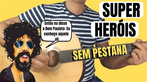 Como Tocar Raul Seixas Super Heróis No Violão Simplificada YouTube