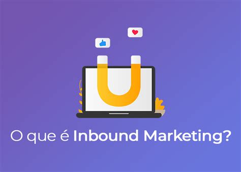 Inbound Marketing Tudo o que você precisa saber