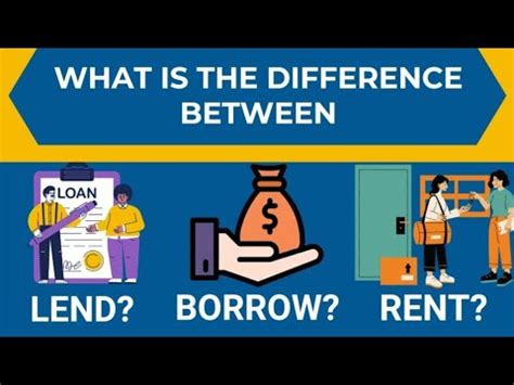 WHAT IS THE DIFFERENCE BETWEEN LEND BORROW AND RENT