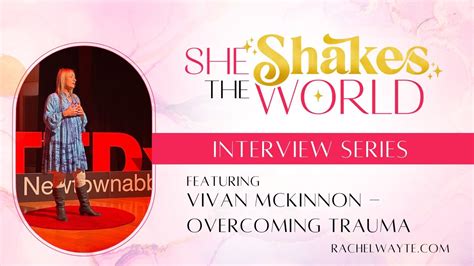 Overcoming Trauma With Vivian McKinnon She Shakes The World YouTube