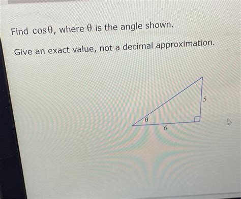 solved find cos0 where is the angle shown give an exact